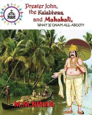 Prester John, the Kalabhras and Mahabali: What Is Onam All About? by M ...