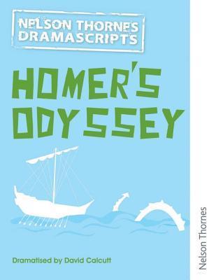 Homer's Odyssey (Nelson Thornes Dramascripts) by David Calcutt | Goodreads