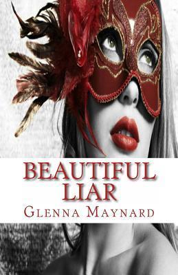 Beautiful Liar (The Masquerade #2) by Glenna Maynard | Goodreads