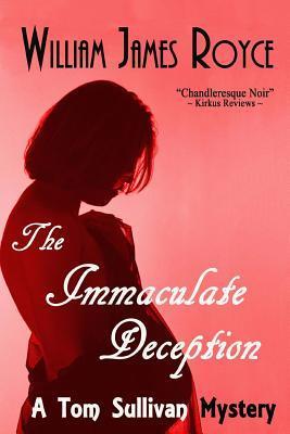 The Immaculate Deception: A Tom Sullivan Mystery by William James Royce ...