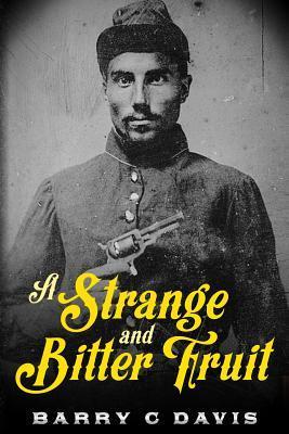 A Strange and Bitter Fruit by Barry C. Davis | Goodreads