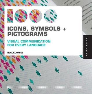 1,000 Icons, Symbols, and Pictograms: Visual Communication for Every ...