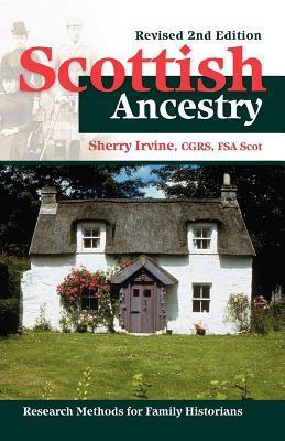 Scottish Ancestry: Research Methods for Family Historians Revised 2nd ...