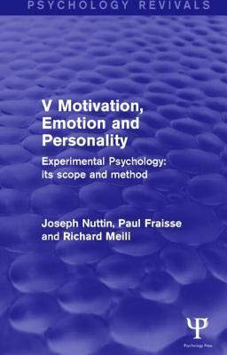 Experimental Psychology Its Scope and Method: Volume V: Motivation ...