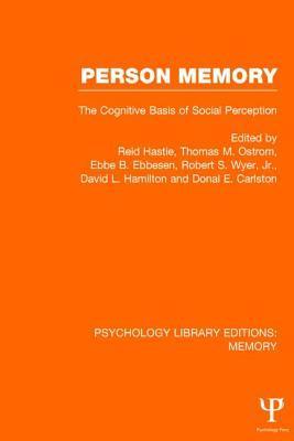 Person Memory (PLE: Memory): The Cognitive Basis of Social Perception ...