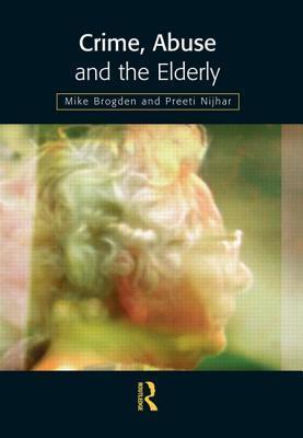 Crime, Abuse and the Elderly by Michael Brogden | Goodreads