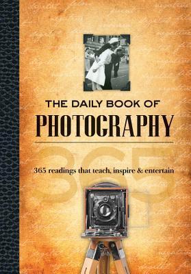 The Daily Book of Photography: 365 readings that teach, inspire ...