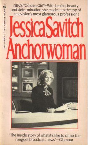 Anchorwoman by Jessica Savitch | Goodreads