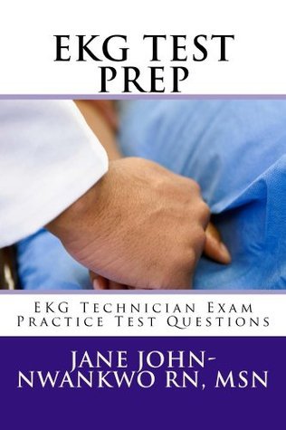EKG Test Prep by Jane John-Nwankwo | Goodreads