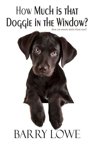 How Much is That Doggie In The Window by Barry Lowe | Goodreads