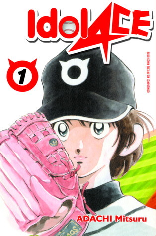Idol Ace Vol. 1 by Mitsuru Adachi | Goodreads