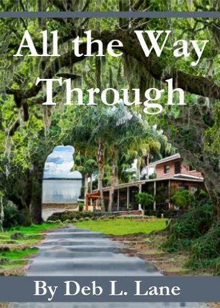 All the Way Through by Deb L. Lane | Goodreads