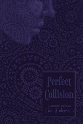 Perfect Collision (Marauders, #2) by Lina Andersson | Goodreads