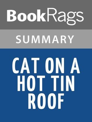 Summary & Study Guide Cat On A Hot Tin Roof by Tennessee Williams by ...