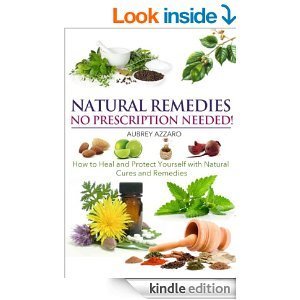 Natural Remedies: No Prescription Needed - How to Heal and Protect ...