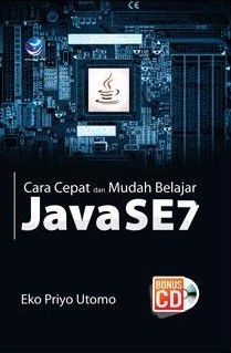 Cara Cepat dan Mudah Belajar Java SE7 by Eko Priyo Utomo | Goodreads