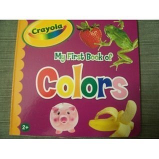 My First Book of Colors by Crayola | Goodreads