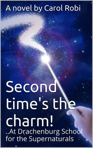 Second Time's the Charm! by Carol A. Robi | Goodreads