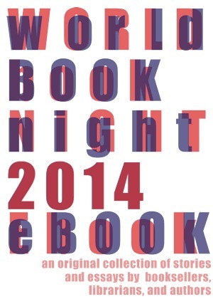 World Book Night 2014 ebook: An Original Collection of Stories and Essays by Booksellers ...