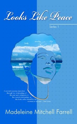 Looks Like Peace: A woman's journey by Madeleine Mitchell Farrell ...