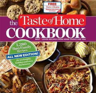 The Taste of Home Cookbook: 1,380 Busy Family Recipes for Weeknights ...