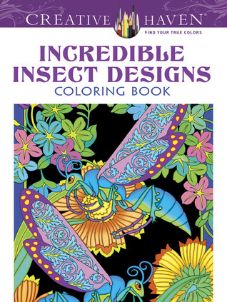 Creative Haven Incredible Insect Designs Coloring Book: Creative Haven ...