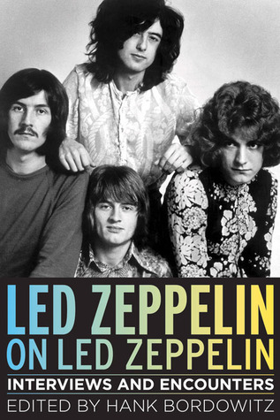 Led Zeppelin on Led Zeppelin: Interviews and Encounters (7) by Hank ...