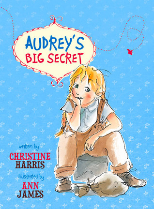 Audrey's Big Secret (3) by Christine Harris | Goodreads