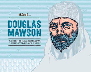 Meet Douglas Mawson by Mike Dumbleton | Goodreads