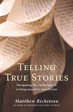 Telling True Stories: Navigating the Challenges of Writing Narrative ...