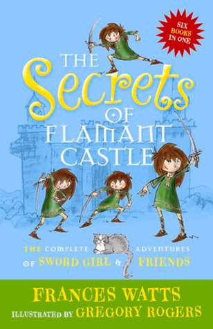 The Secrets of Flamant Castle: The Complete Adventures of Sword Girl ...