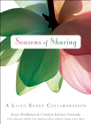Seasons of Sharing: A Kasen Renku Collaboration by Joyce Brinkman ...