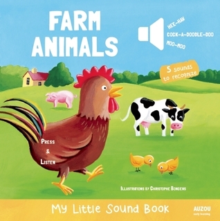 Farm Animals - My Little Sound Book by Christophe Boncens | Goodreads