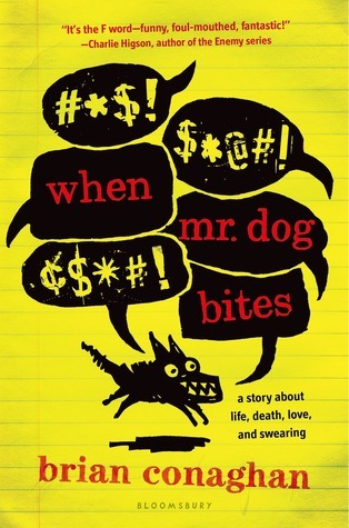 When Mr. Dog Bites by Brian Conaghan | Goodreads