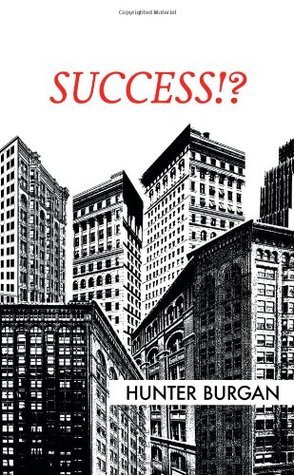 Success!? by Hunter Burgan | Goodreads