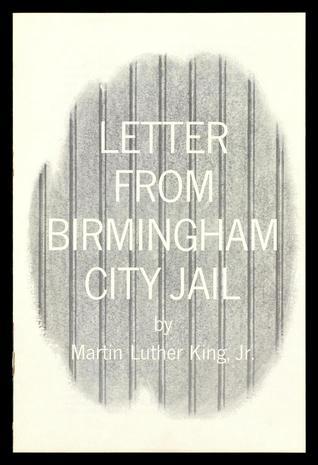 Letter from Birmingham Jail by Martin Luther King Jr. | Goodreads
