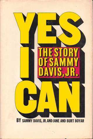 Yes I Can: The Story of Sammy Davis, Jr. by Sammy Davis Jr. | Goodreads