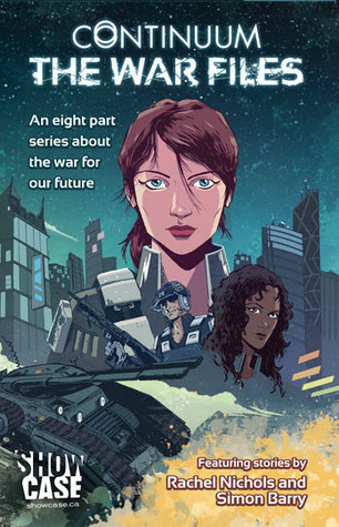 Continuum The War Files by Simon Barry | Goodreads