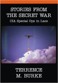 Stories From The Secret War: CIA Special Ops in Laos by Terrence M ...