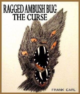 Ragged Ambush Bug Series / The Curse by Frank Carl | Goodreads
