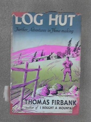 Log Hut by Thomas Firbank | Goodreads