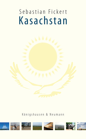 Kasachstan by Sebastian Fickert | Goodreads