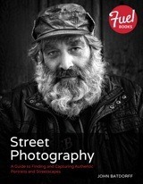 Street Photography: A Guide to Finding and Capturing Authentic ...