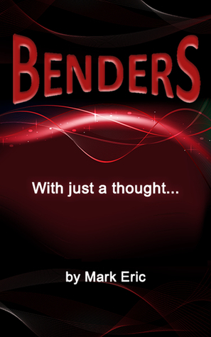 Benders by Mark Eric | Goodreads