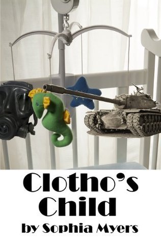 Clotho's Child by Sophia Myers | Goodreads