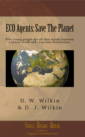 ECO Agents: Save The Planet by D.W. Wilkin | Goodreads