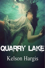 Quarry Lake by Kelson Hargis | Goodreads