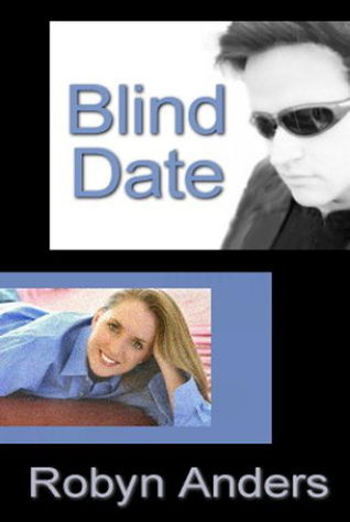 Blind Date by Robyn Anders | Goodreads