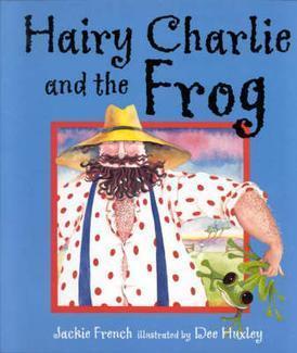 Hairy Charlie and the Frog by Jackie French | Goodreads