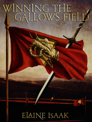 Winning the Gallows Field by Elaine Isaak | Goodreads